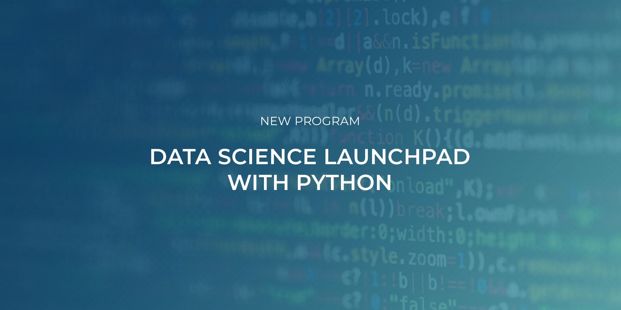 Introducing the Data Science Launchpad with Python program